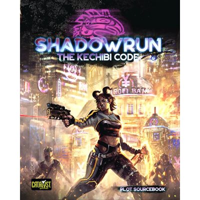 Shadowrun - Sixth World: The Kechibi Code - Plot Sourcebook (EN)